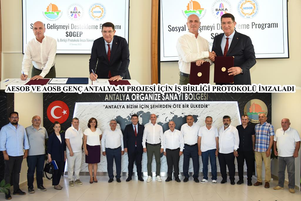 AESOB VE AOSB GENÇ ANTALYA-M PROJESİ İÇİN İŞ BİRLİĞİ PROTOKOLÜ İMZALADI ...